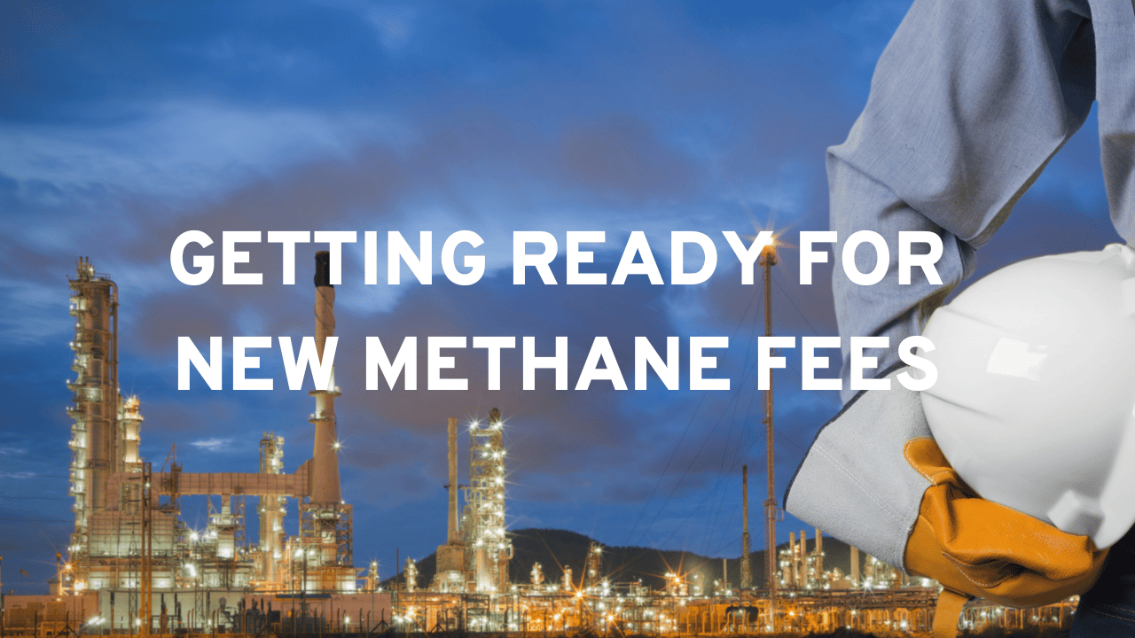 Getting Ready for New Methane Fees - Project Canary